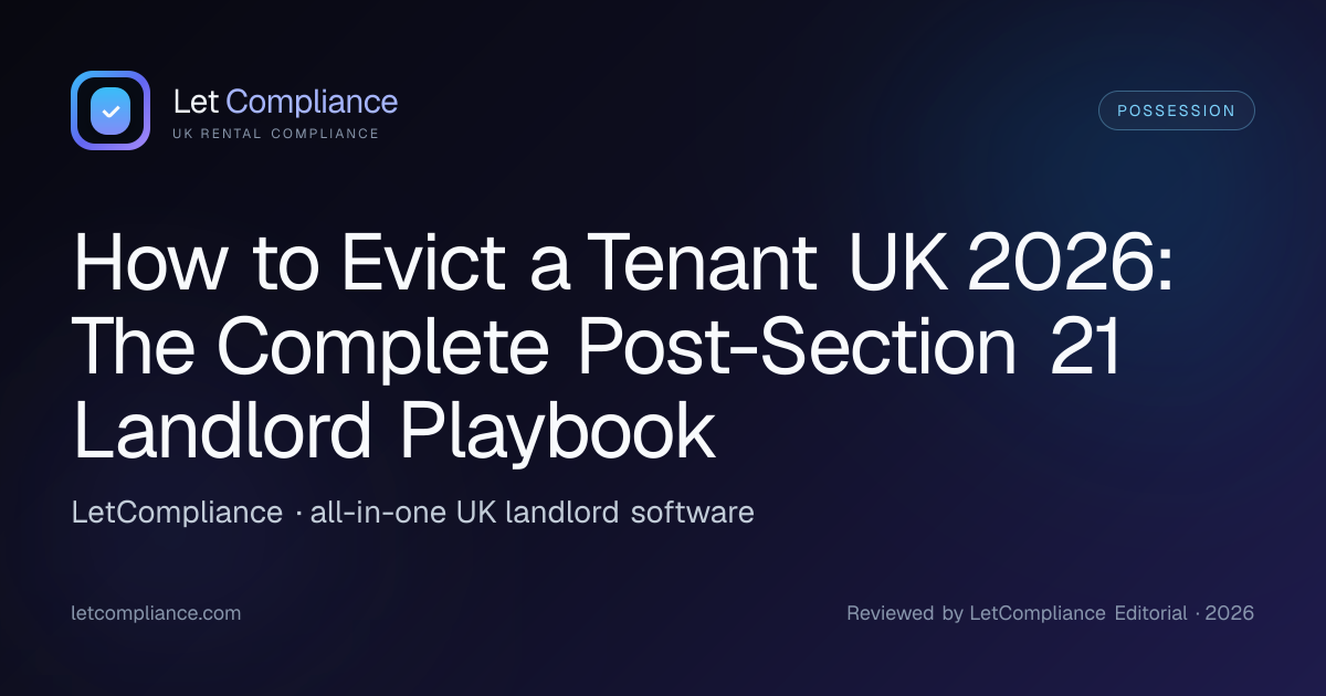 How to Evict a Tenant UK 2026 (After S21) | LetCompliance
