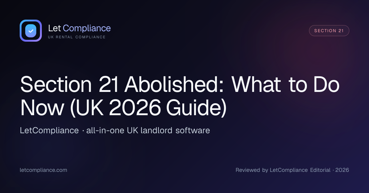 Section 21 Abolished: What to Do Now (UK 2026 Guide)